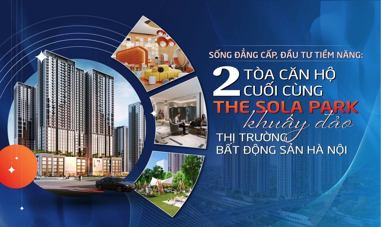 Tòa G5 & G6 The Sola Park | Bảng Giá & Ưu Đãi Mới Nhất 2024